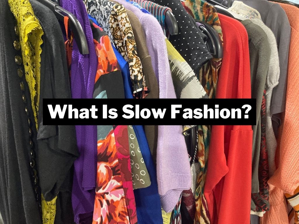 What Is Slow Fashion According to a Slow Fashion Designer – Green Heart ...