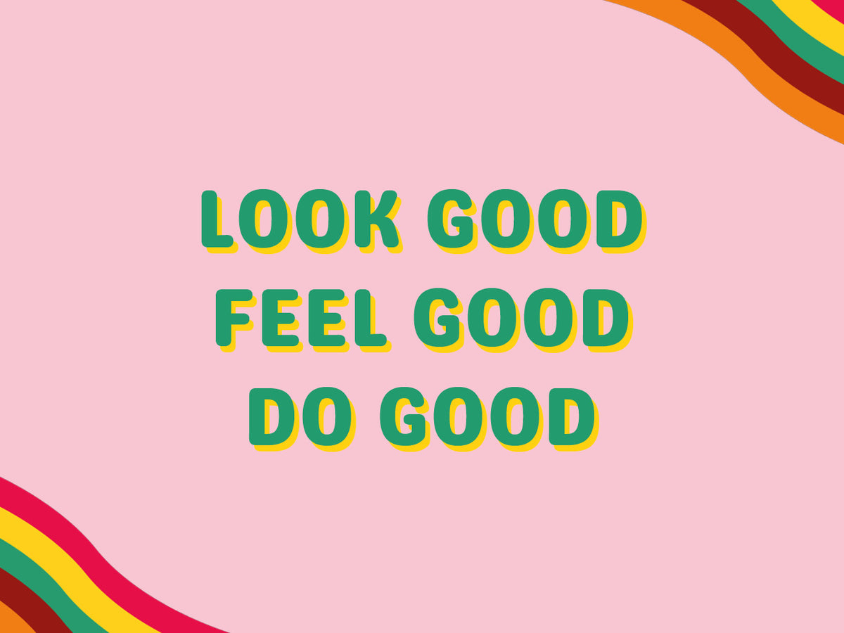 LOOK GOOD, FEEL GOOD, DO GOOD Part 3: What I wear matters – Green Heart ...